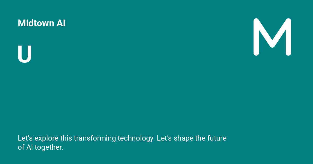 U - Midtown AI